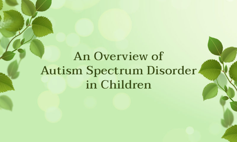 Autism Spectrum Disorder, Diagnosis and Treatment in Karachi